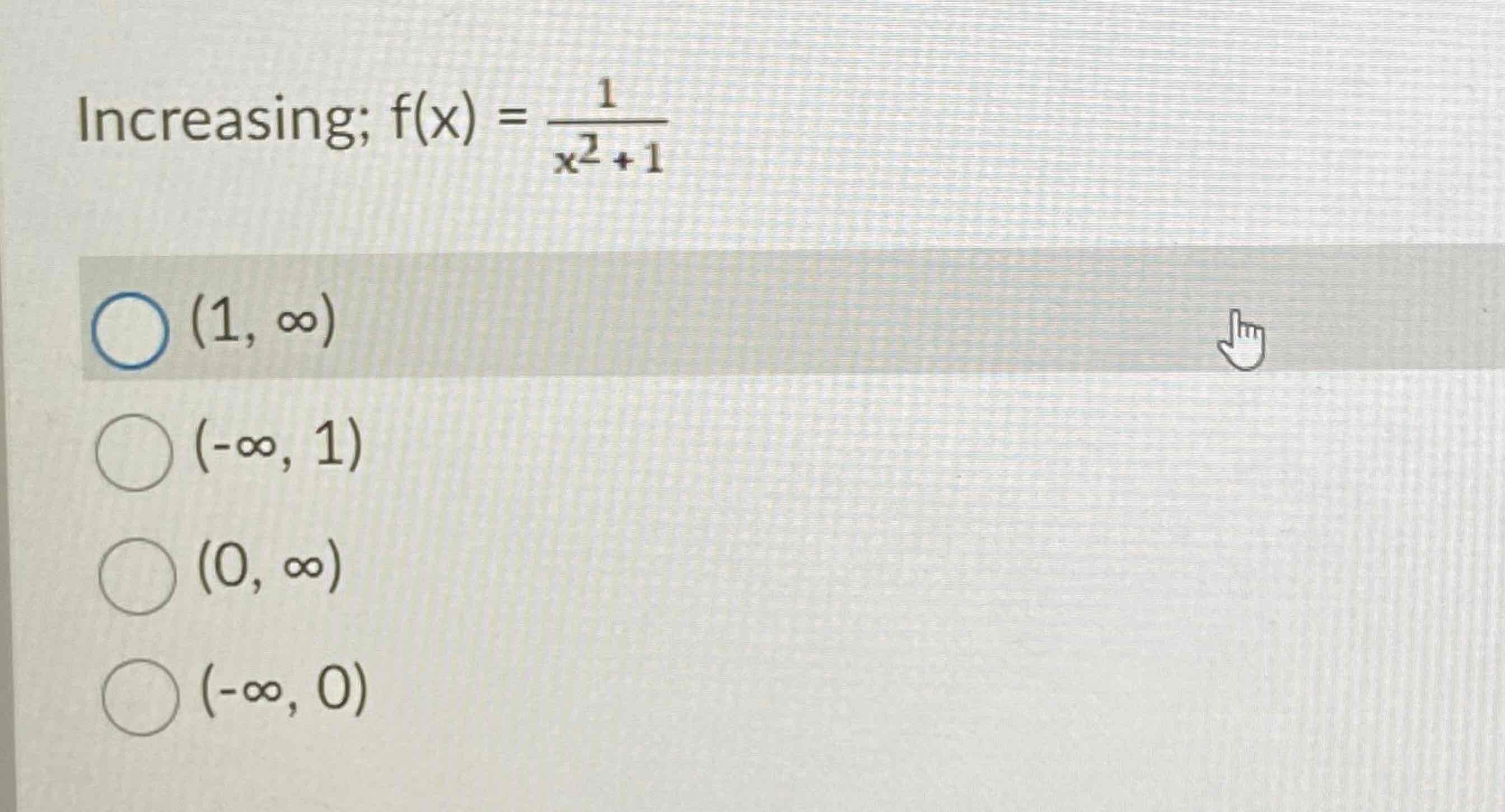 Solved Increasing; f(x)=1x2+1(1,∞)(-∞,1)(0,∞)(-∞,0) | Chegg.com