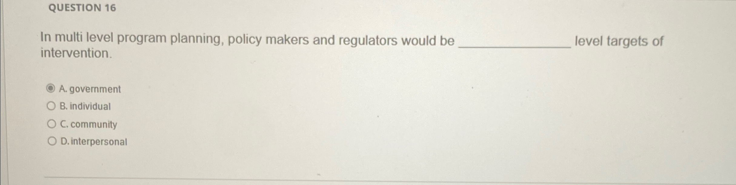 Solved QUESTION 16In multi level program planning, policy | Chegg.com