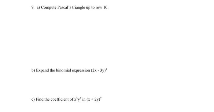 Solved 9. a) Compute Pascal's triangle up to row 10. b) | Chegg.com