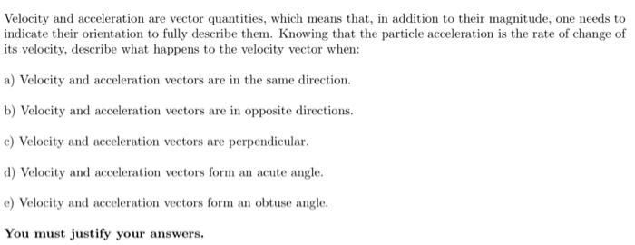 Solved Velocity and acceleration are vector quantities, | Chegg.com