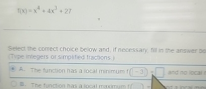 Solved f(x)=x4+4x3+27Select the correct choice below and, if | Chegg.com