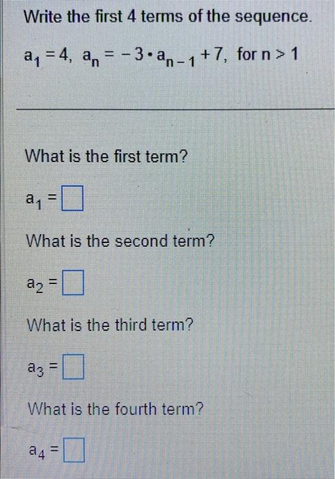 Solved Write the first 4 terms of the sequence. | Chegg.com