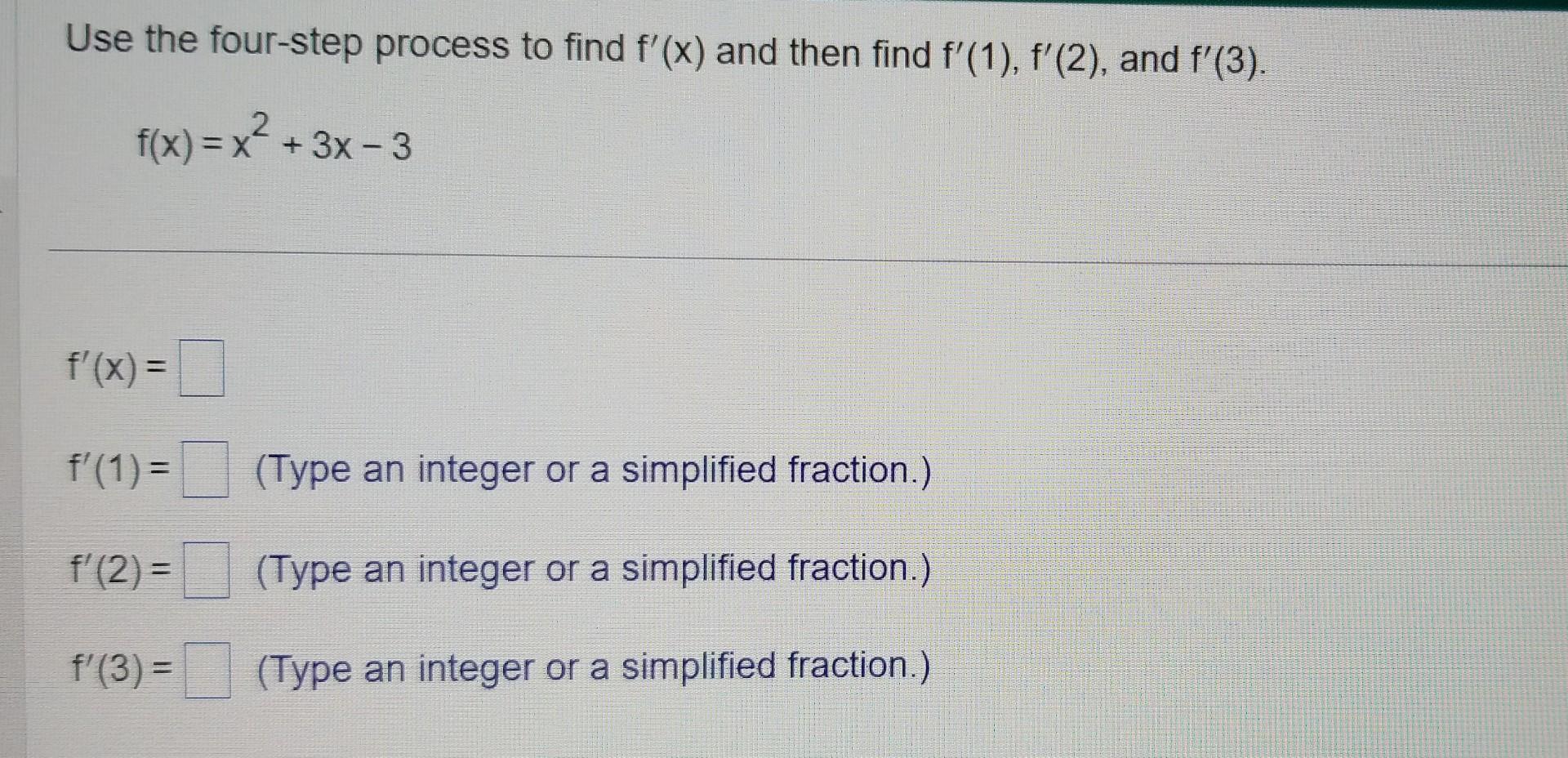 Solved Use the four-step process to find f′(x) and then find | Chegg.com