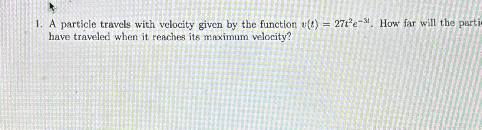 Solved A particle travels with velocity given by the | Chegg.com