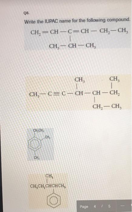 Solved Q8. Write the IUPAC name for the following compound. | Chegg.com Solved Q8. Write the IUPAC name for the following compound. | Chegg.com