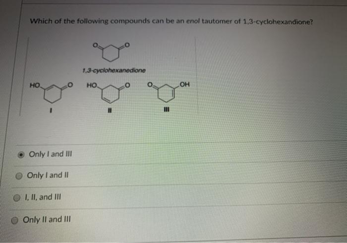 Solved Which of the following compounds can be an enol | Chegg.com