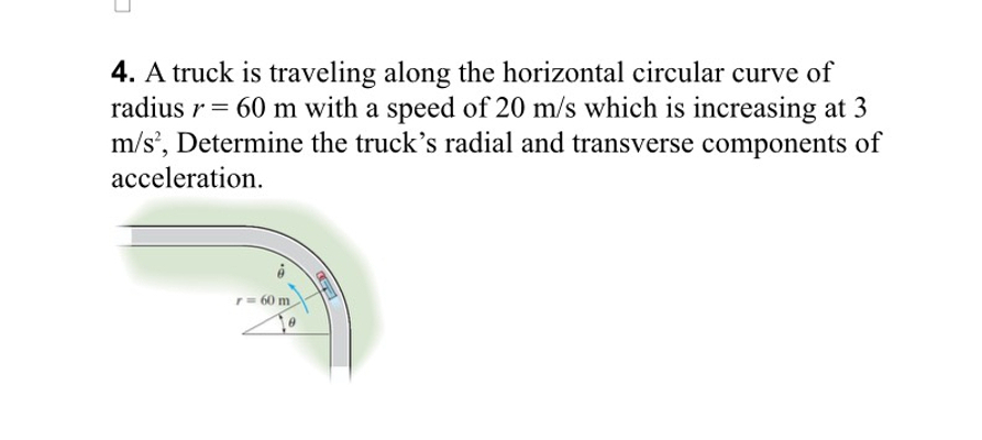 Solved A truck is traveling along the horizontal circular | Chegg.com