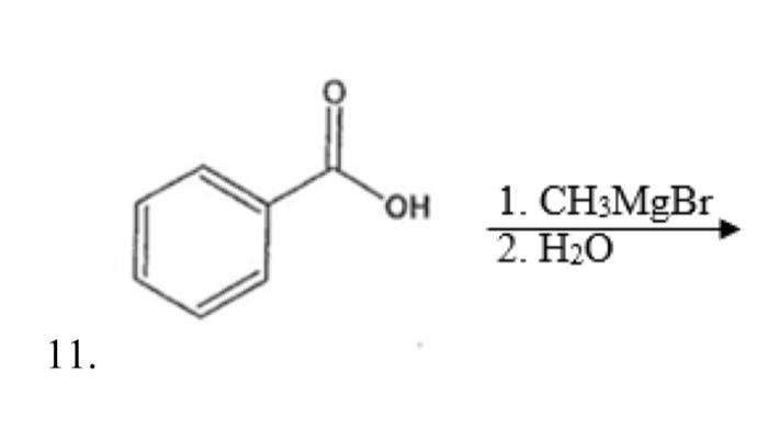 Solved он 1. CH3MgBr 2. H2O 11. | Chegg.com