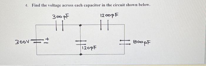 Solved 4. Find the voltage across each capacitor in the | Chegg.com