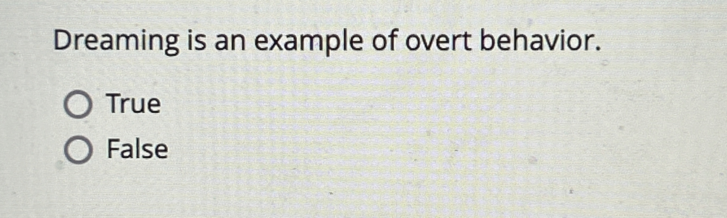 Solved Dreaming is an example of overt behavior.TrueFalse | Chegg.com