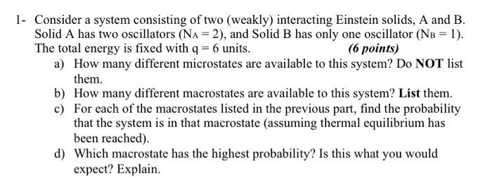 Solved 1- Consider a system consisting of two (weakly) | Chegg.com