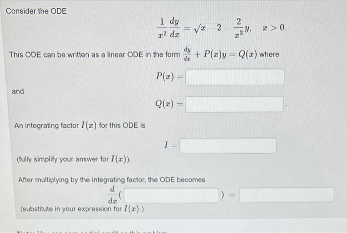 Solved Consider the ODE x21dxdy=x−2−x32y,x>0 This ODE can be | Chegg.com