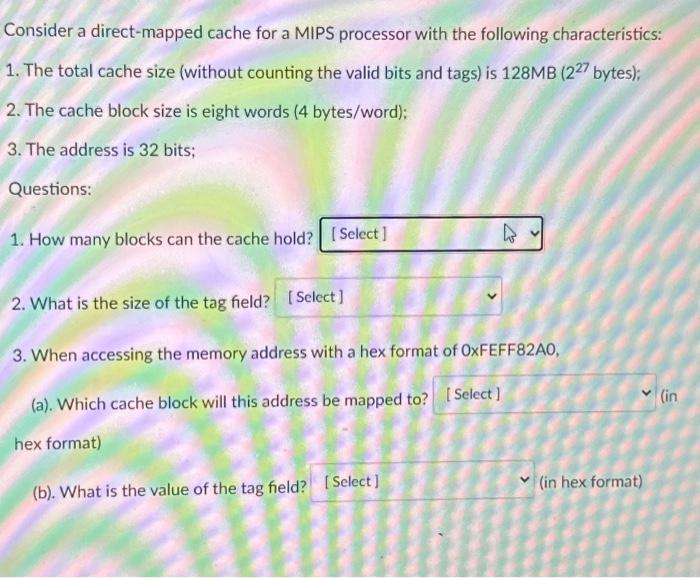 Solved Consider a direct-mapped cache for a MIPS processor | Chegg.com