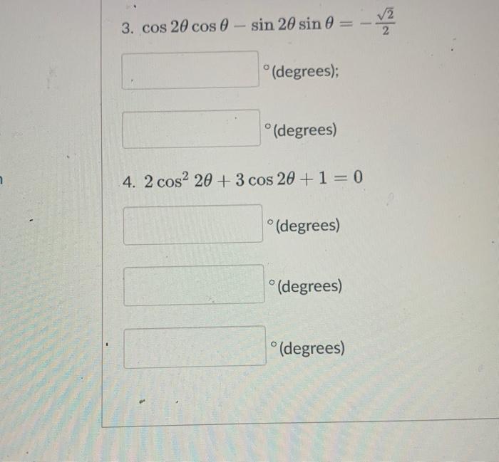 Solved 3. cos 20 cos 0 – sin 20 sin 0 = - v2 - = °(degrees); | Chegg.com