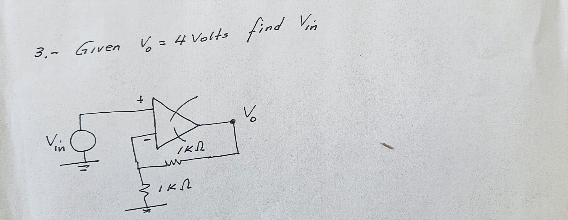 Solved 3.- ﻿Given V0=4 ﻿Volts. find Vin | Chegg.com