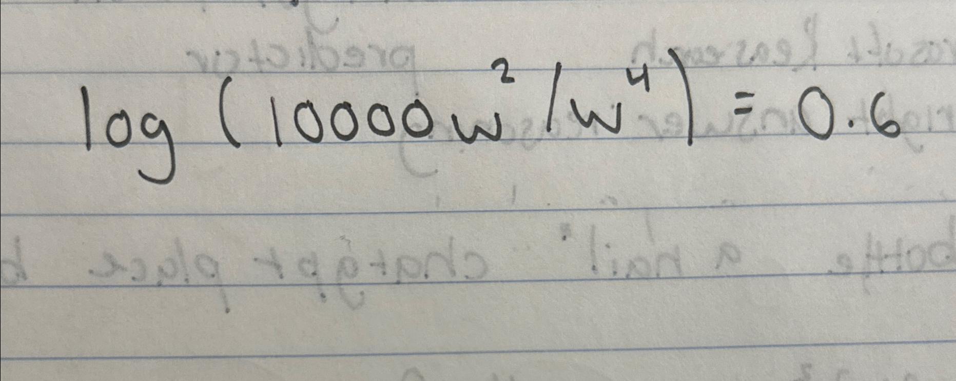 Solved log(10000w2w4)=0.6 | Chegg.com