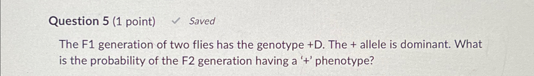 Solved Question 5 (1 ﻿point) ﻿SavedThe F1 ﻿generation of | Chegg.com