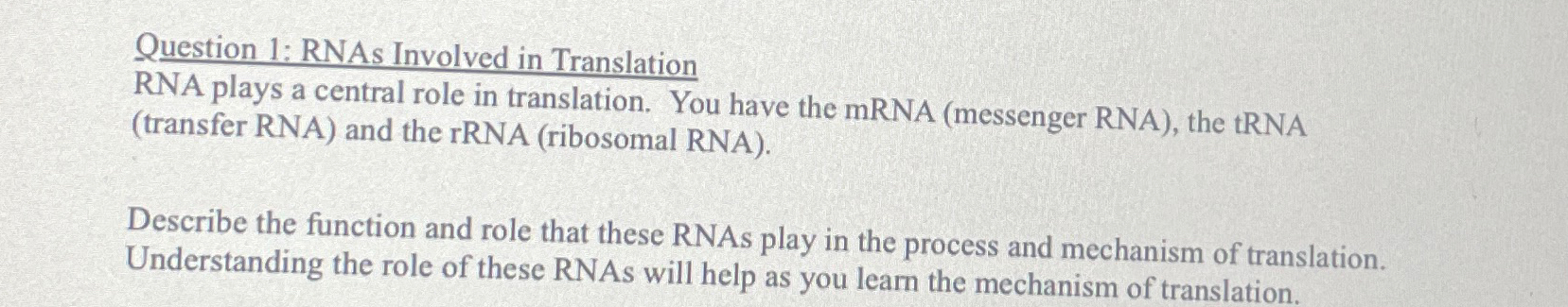 Solved Question 1: RNAs Involved in TranslationRNA plays a | Chegg.com