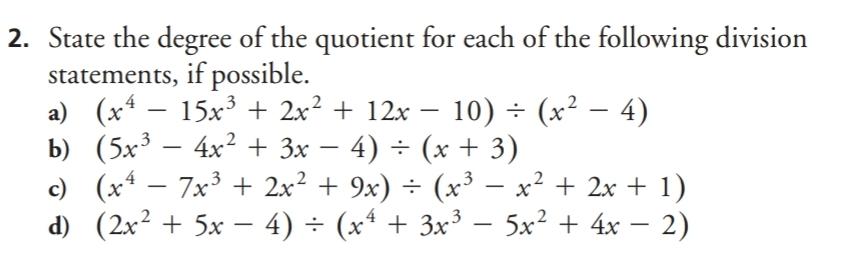 Solved State the degree of the quotient for each of the | Chegg.com