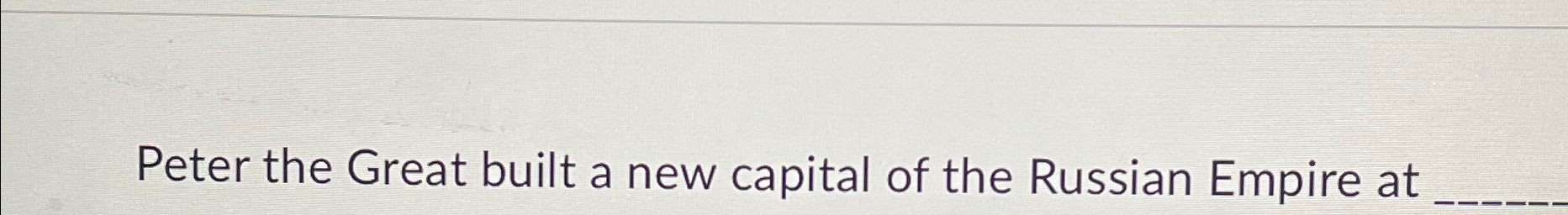 Solved Peter the Great built a new capital of the Russian | Chegg.com
