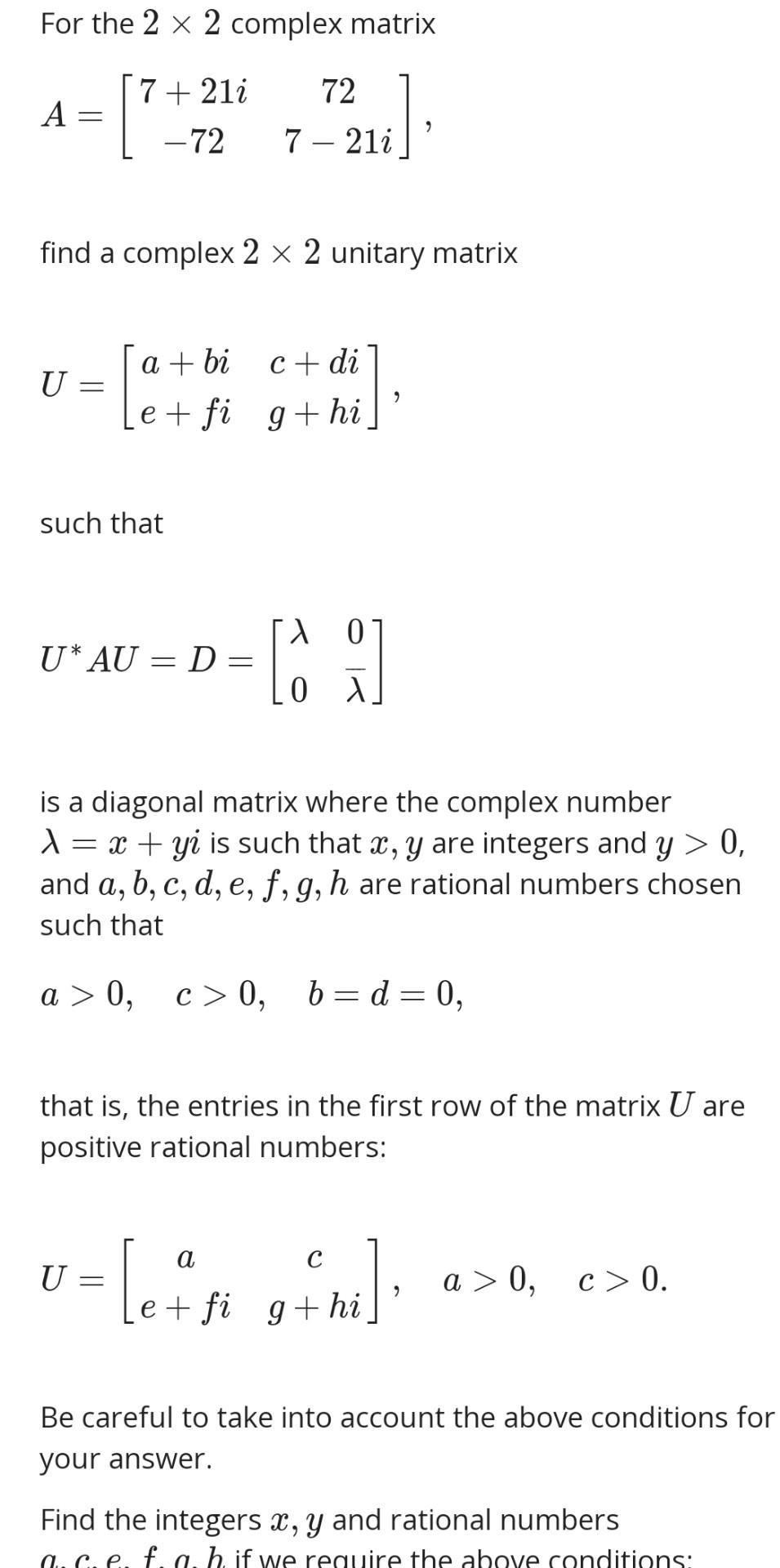 For the 2×2 complex matrix A=[7+21i−72727−21i] find a | Chegg.com