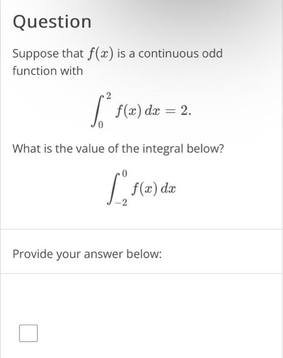 Solved Question Suppose that f(x) is a continuous odd | Chegg.com