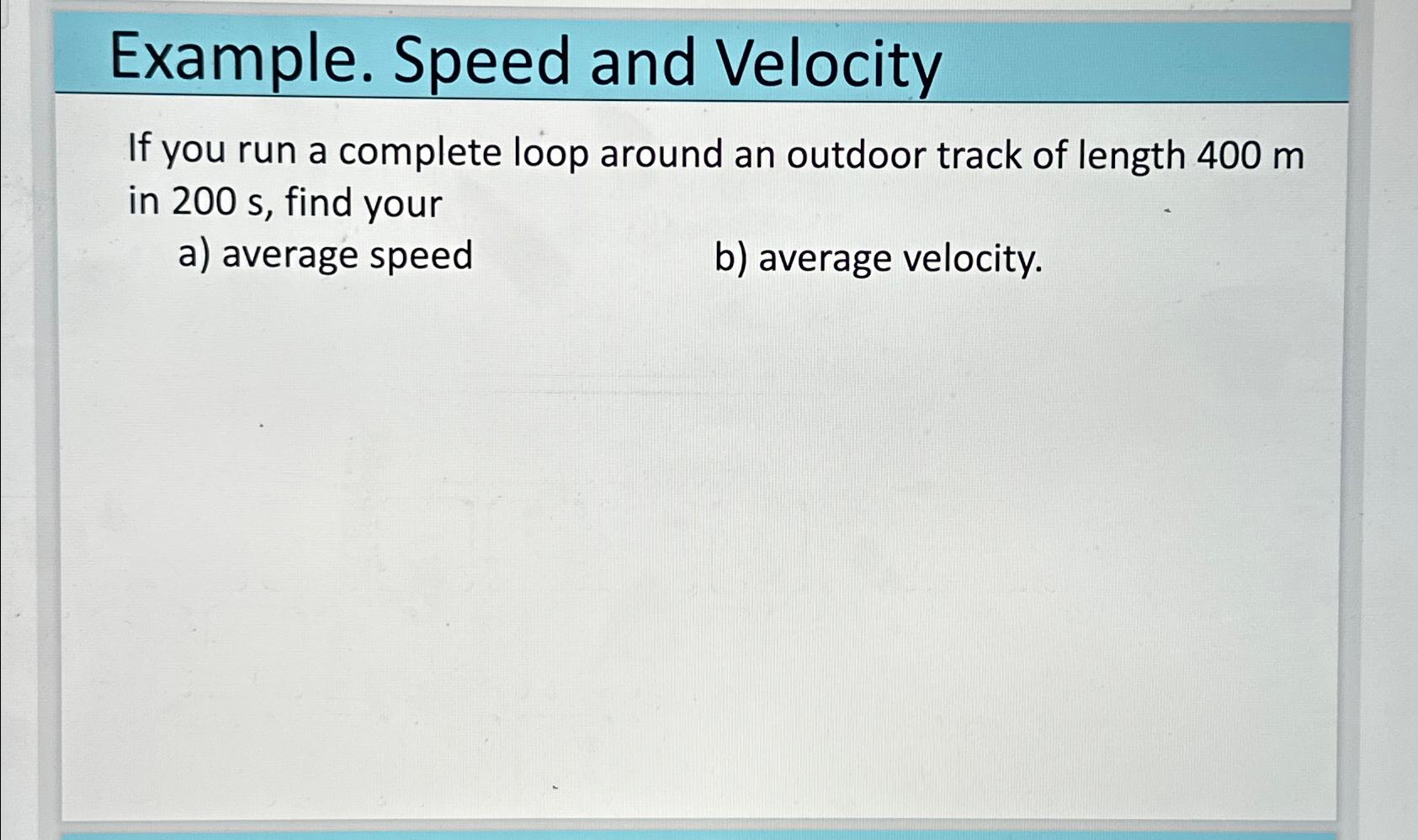 Solved Example. Speed and VelocityIf you run a complete loop | Chegg.com