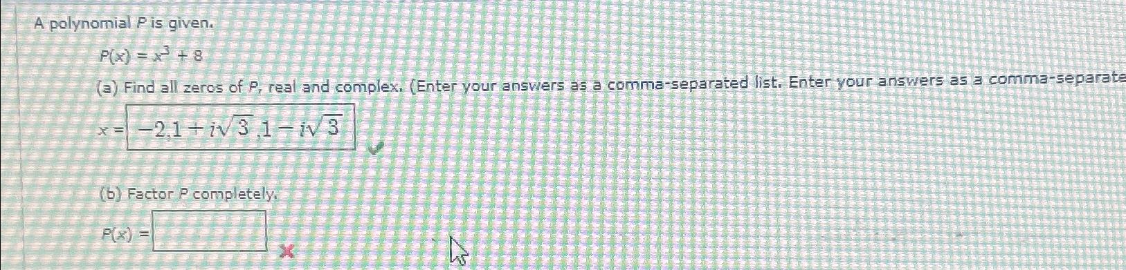 Solved A polynomial P ﻿is given.P(x)=x3+8(a) ﻿Find all zeros | Chegg.com