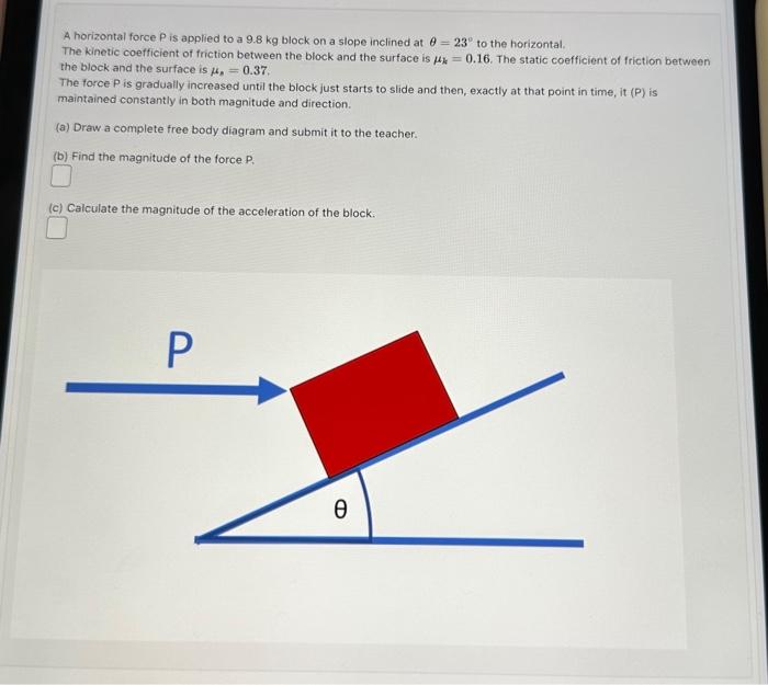 Solved A horizontal force P is applied to a 9.8 kg block on | Chegg.com