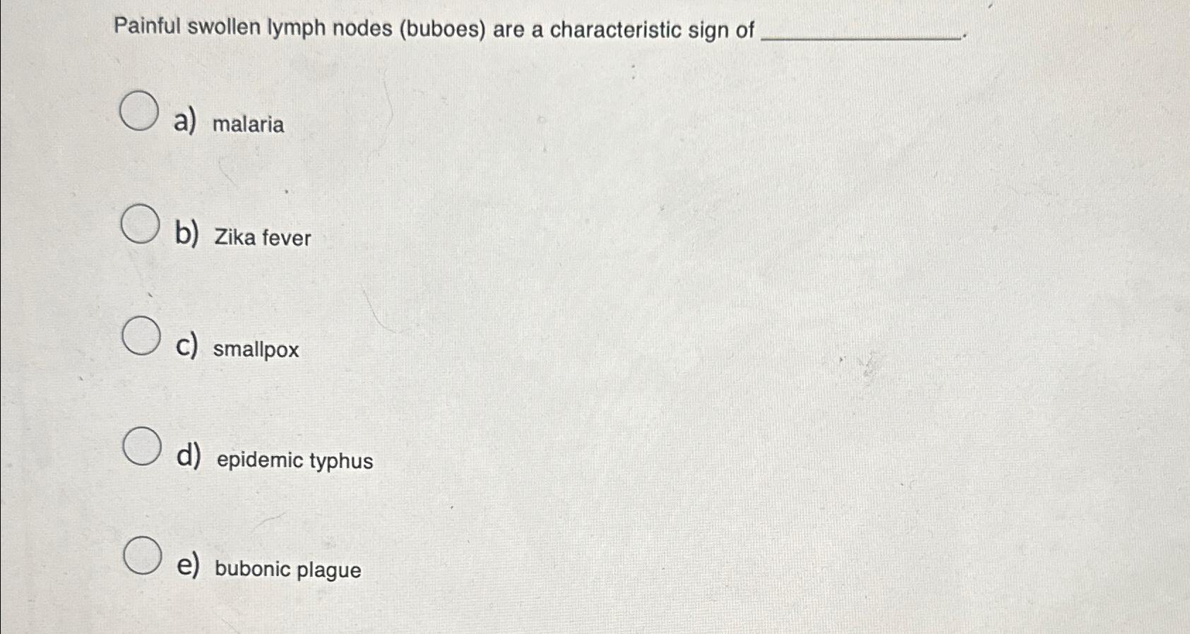 Solved Painful swollen lymph nodes (buboes) ﻿are a | Chegg.com