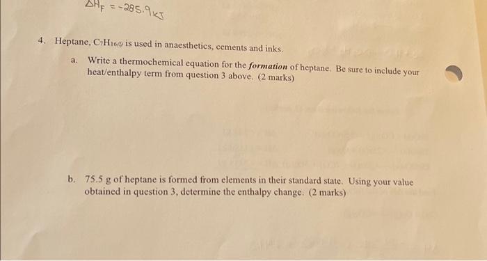 Solved AHF = -285.9KJ 4. Heptane, C7H160) is used in | Chegg.com