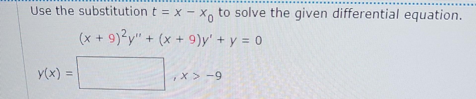 Solved Use the substitution t=x−x0 to solve the given | Chegg.com