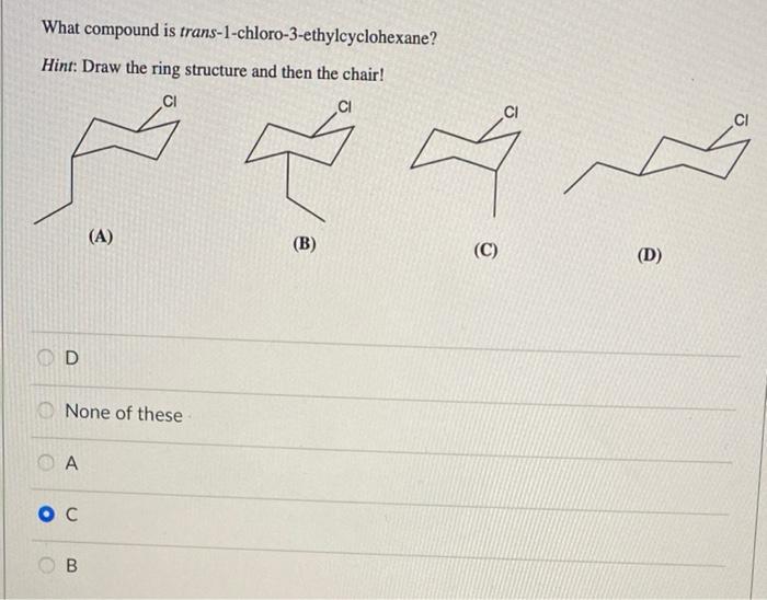Solved What compound is trans-1-chloro-3-ethylcyclohexane? | Chegg.com