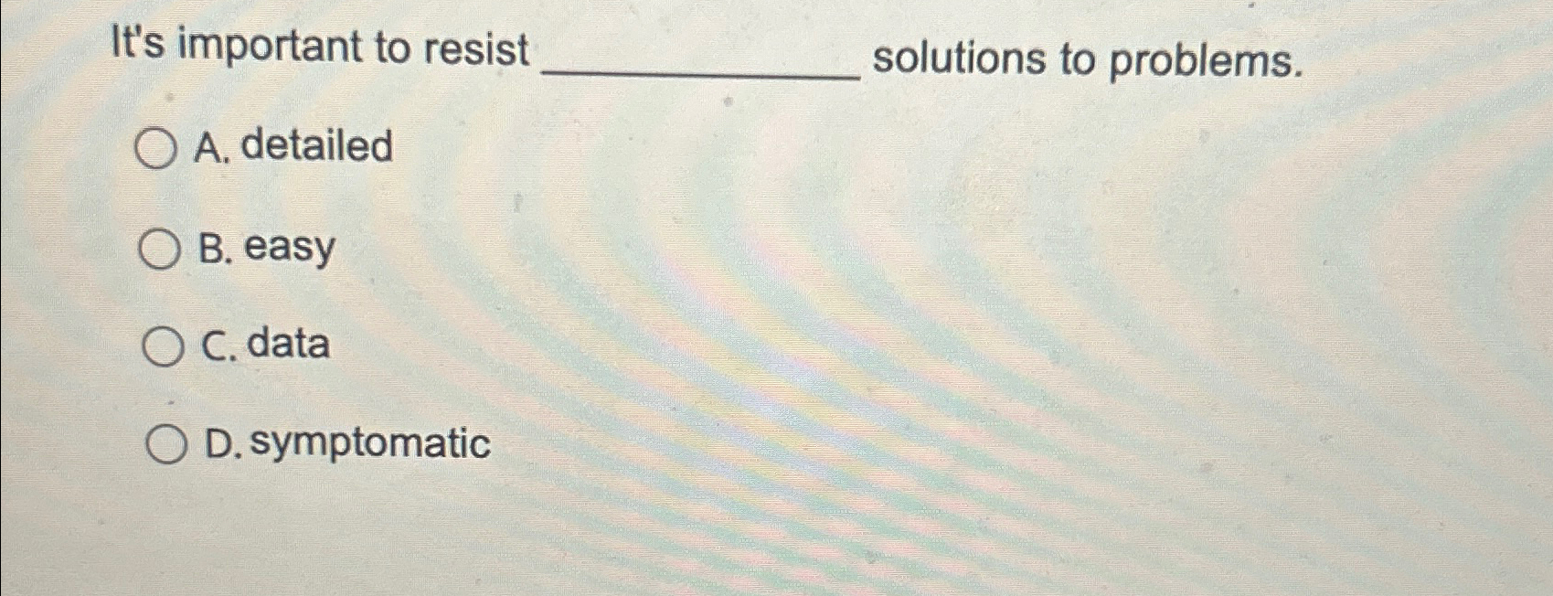 Solved It's important to resist solutions to problems.A. | Chegg.com