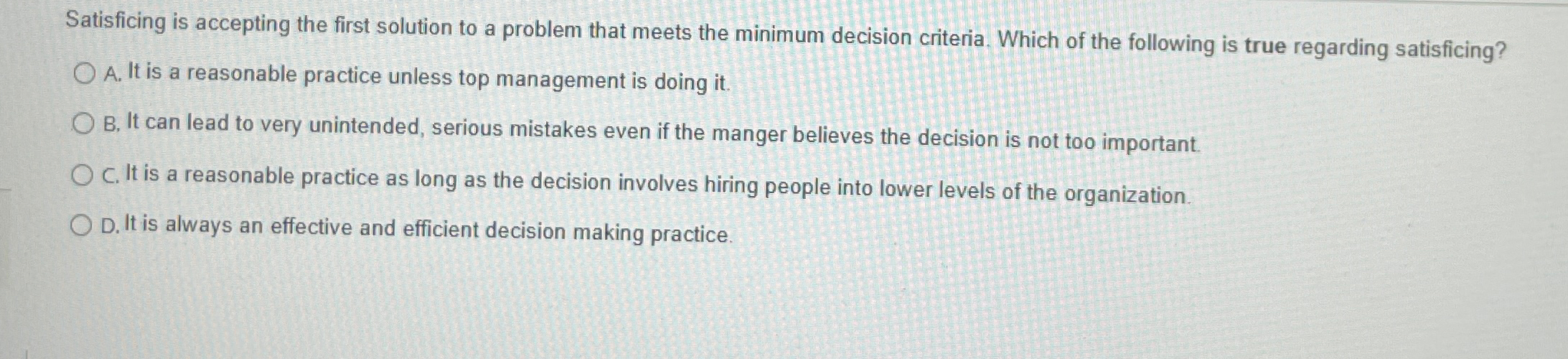 Solved Satisficing is accepting the first solution to a | Chegg.com