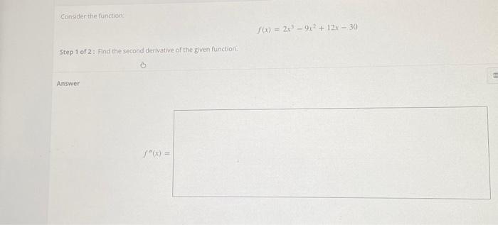 Solved Consider the function: f(x)=2x5−9x2+12x−30 Step 1 of | Chegg.com