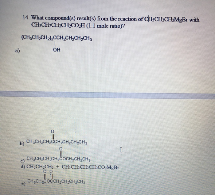 Solved 14. What compound(s) result(s) from the reaction of | Chegg.com