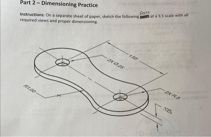 Solved Part 2 - Dimensioning Practice Instructions: On a | Chegg.com