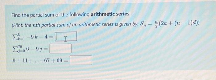 Solved Find the partial sum of the following arithmetic | Chegg.com