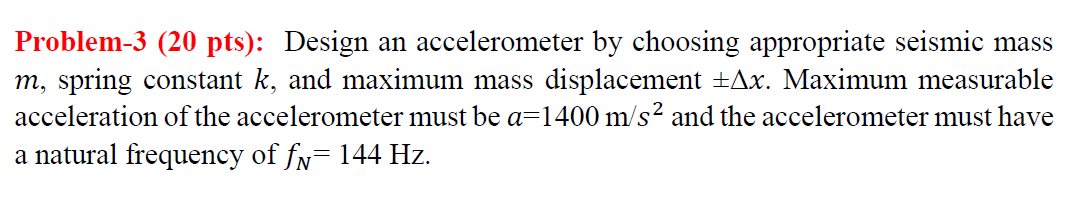 Solved Problem-3 (20 ﻿pts): Design an accelerometer by | Chegg.com