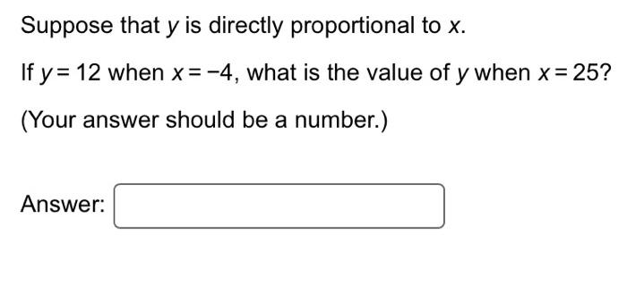 Solved Suppose That Y Is Directly Proportional To X If Y 12