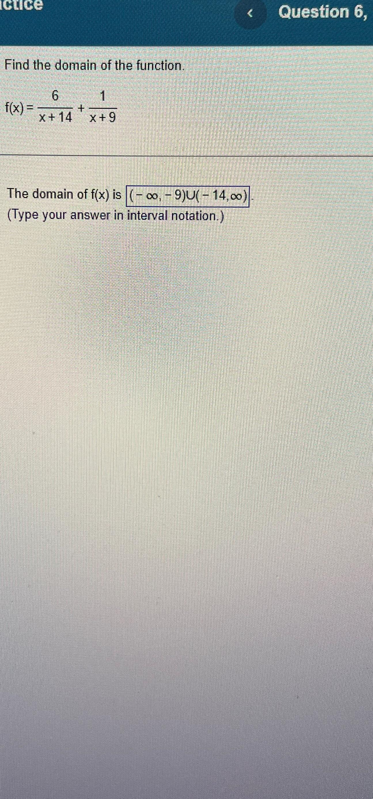 Solved Find the domain of the function.f(x)=6x+14+1x+9The | Chegg.com