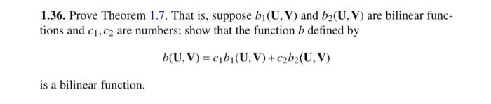 Solved 1.36. Prove Theorem 1.7. That is, suppose b1(U,V) and | Chegg.com