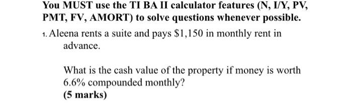Solved You MUST use the TI BA II calculator features (N, | Chegg.com