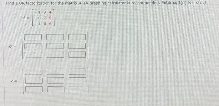 Solved Find a QR factorization for the matrix A. (A graphing | Chegg.com
