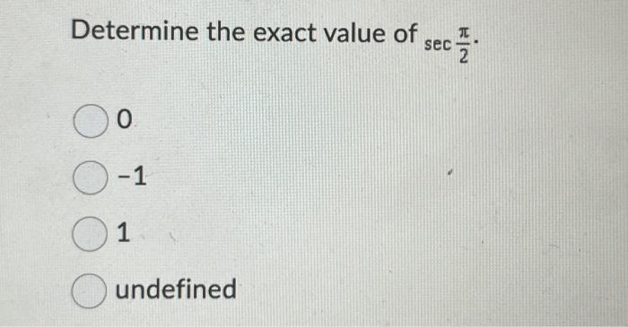 Solved Determine the exact value of cot2π. 0 −1 1 | Chegg.com
