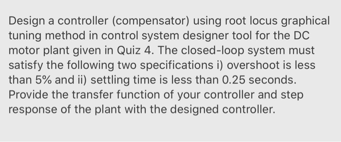 Solved Design a controller (compensator) using root locus | Chegg.com