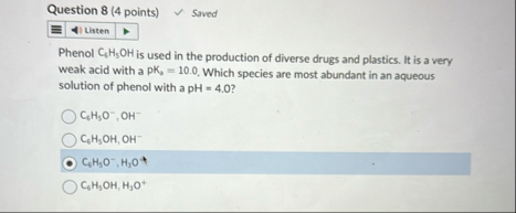 Solved Question 8 (4 ﻿points) ﻿SavedUstenPhenol C6H5OH ﻿is | Chegg.com