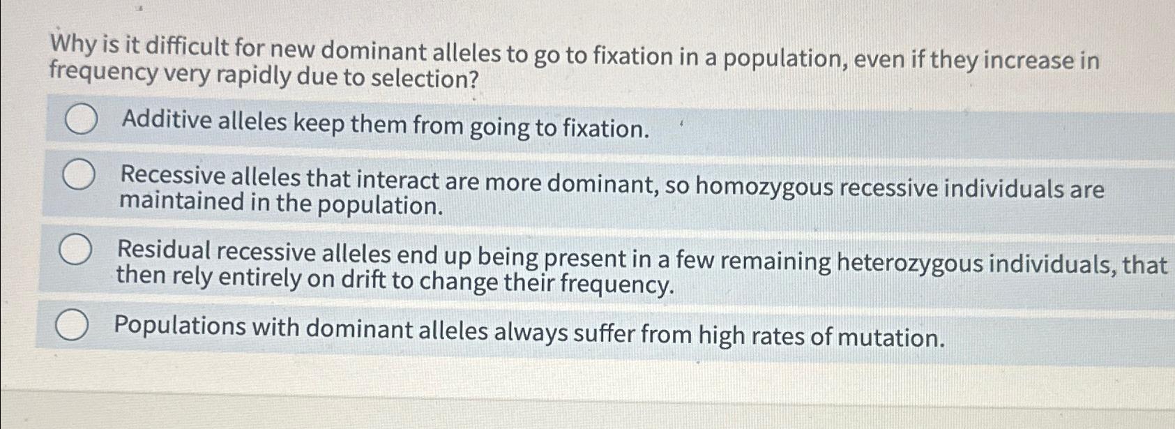 Solved Why is it difficult for new dominant alleles to go to | Chegg.com