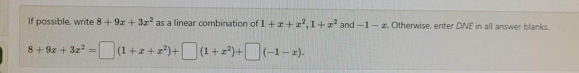Solved If possible, write 8+9x+3x2 as a linear combination | Chegg.com